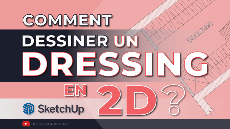 Comment dessiner un dressing en 2D avec SketchUp